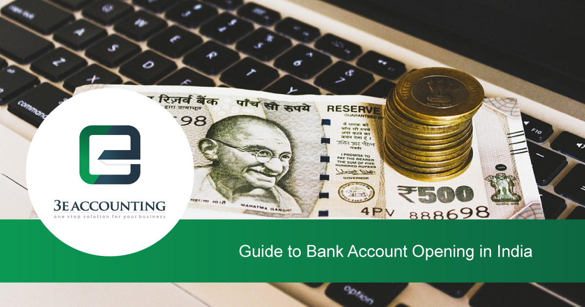 An Easy Guide to Bank Account Opening in India - 3E Accounting India