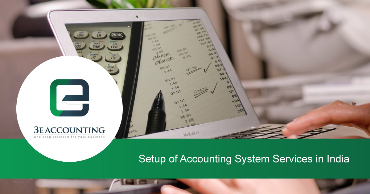 Setup of Accounting System Services in India - 3E Accounting India