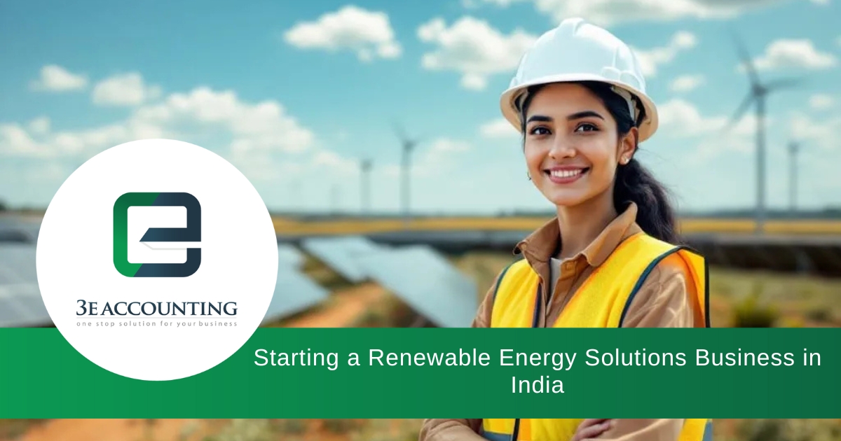 Starting a Renewable Energy Solutions Business in India | Complete Guide