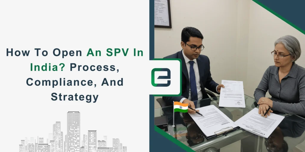Setting Up an Indian SPV: Process, Compliance & Strategy